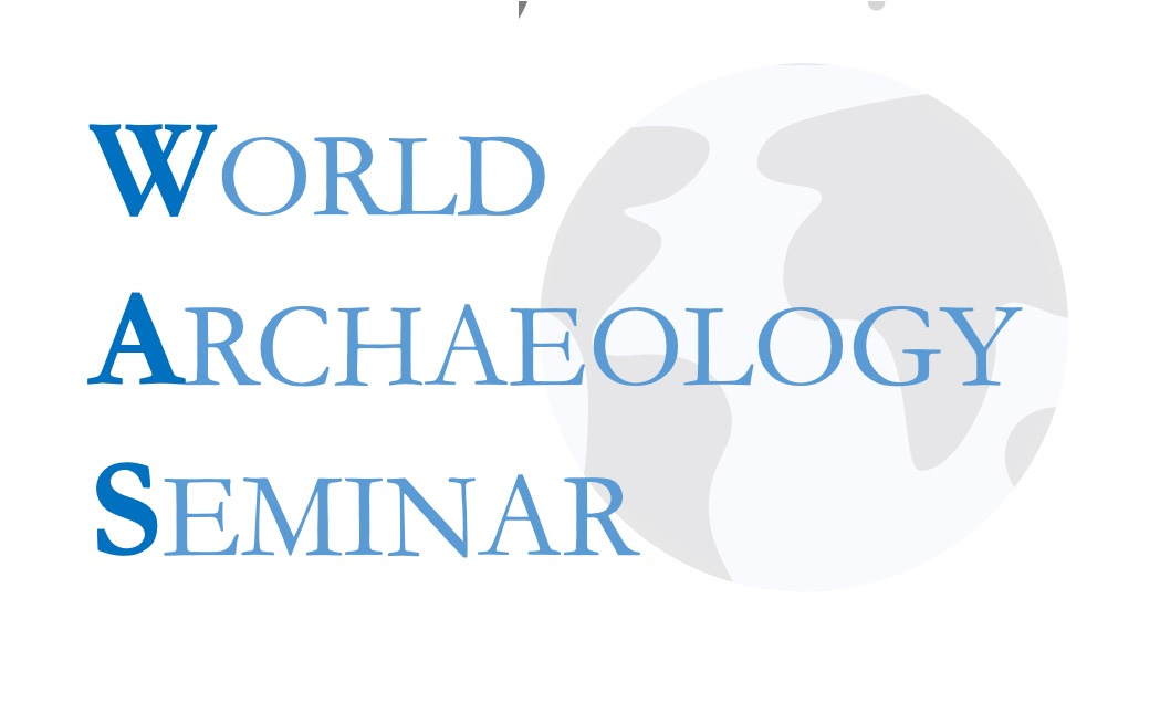 World Archaeology, Fri 4-5pm | School of Archaeology